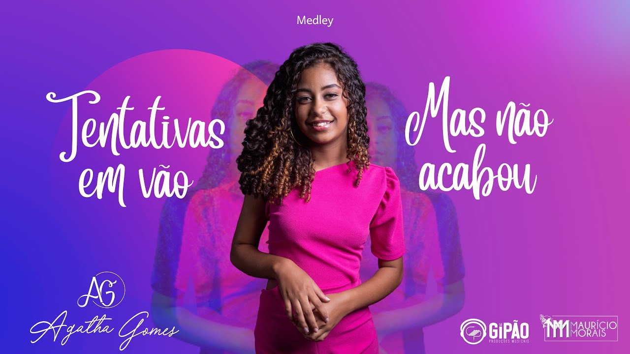 MEDLEY - Tentativas em vão | Mas não acabou - Ágatha Gomes ( Repertório ...