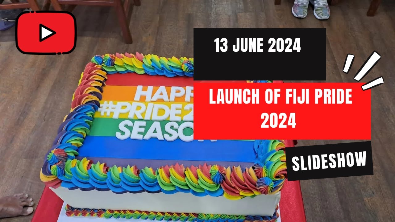 13 June 2024 - Launch of Fiji Pride 2024: “My Fiji Pride: Unity in ...