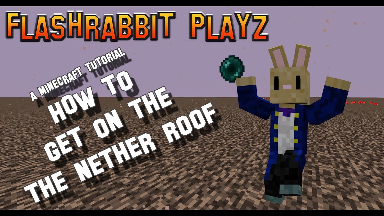 HOW TO GET ON TO THE NETHER ROOF | A super simple method of getting on ...