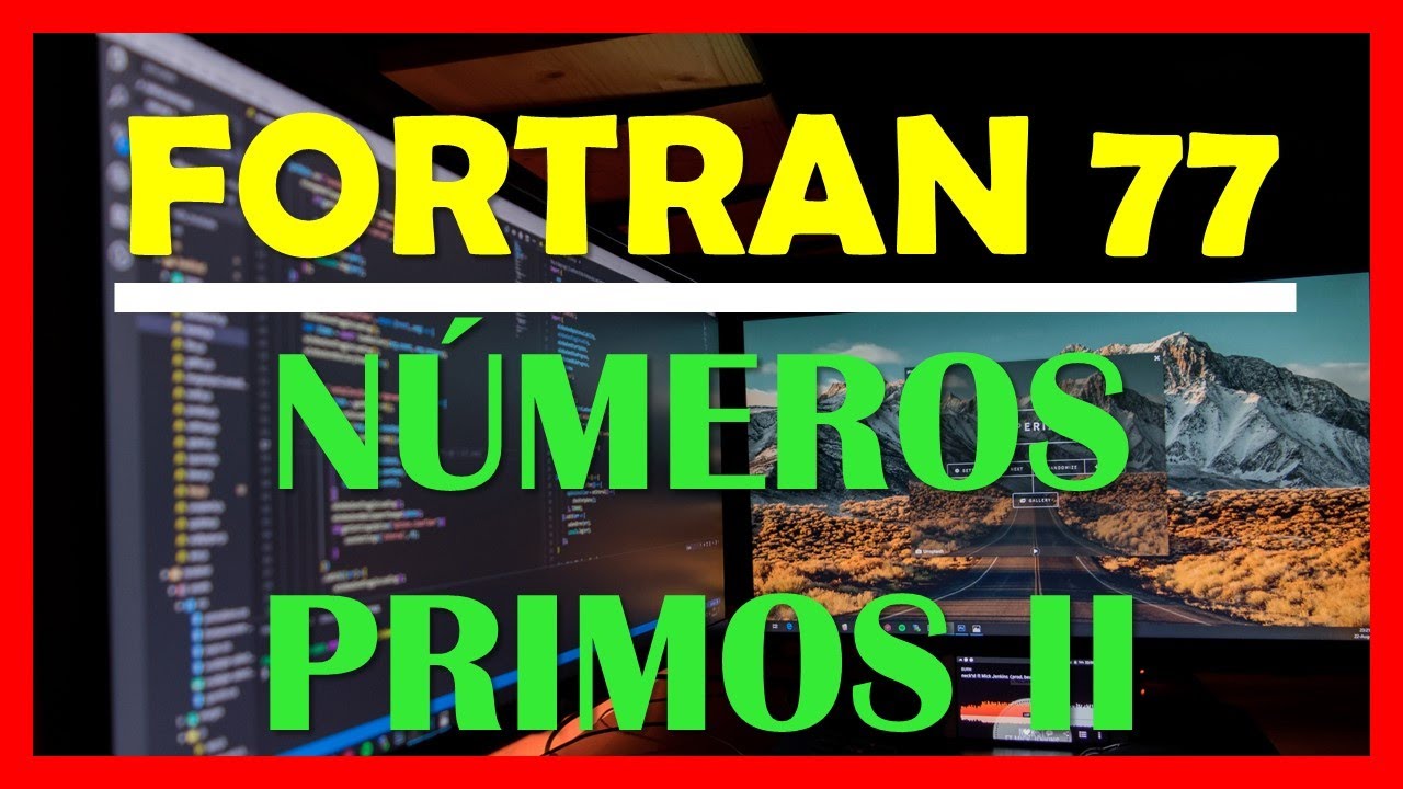 Fortran 77 Tutorial 14 Español Numeros primos en Fortran 77 - YouTube
