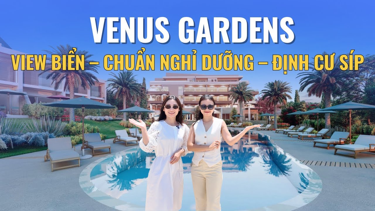 Venus Gardens – Dự án bất động sản hot nhất đảo Síp khiến người Việt đổ ...