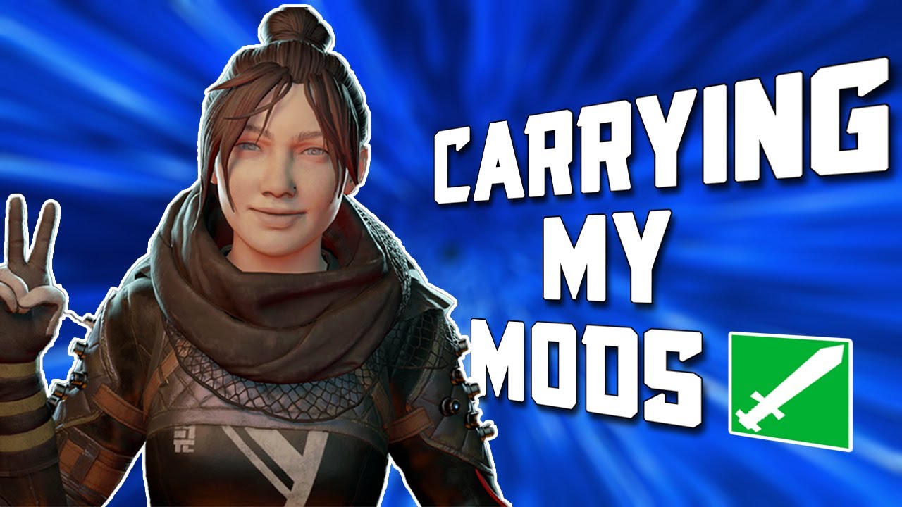 CARRYING MY MODS | Apex Legends - YouTube