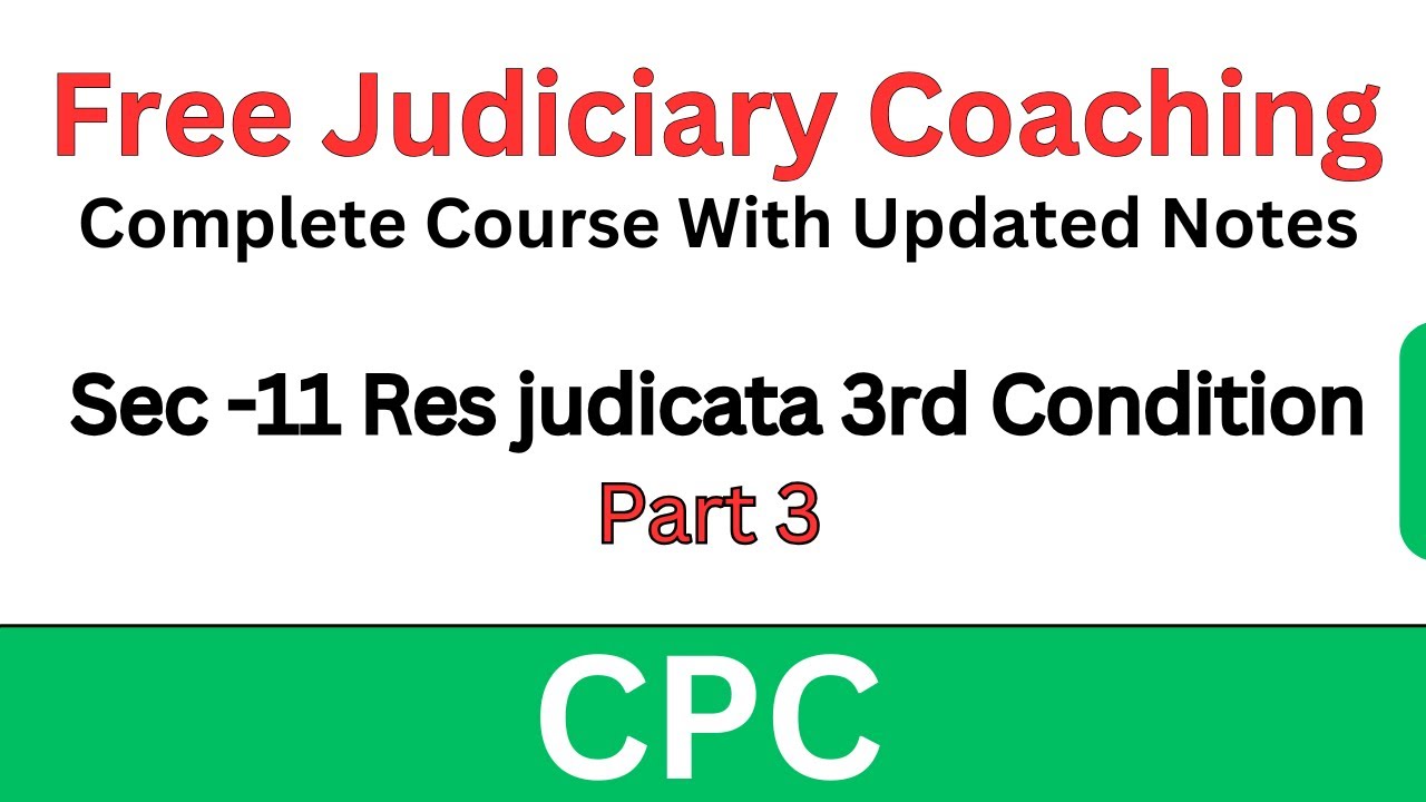 CPC Sec -11 Res judicata 3rd Condition Part 3 | Free Judiciary Coaching ...