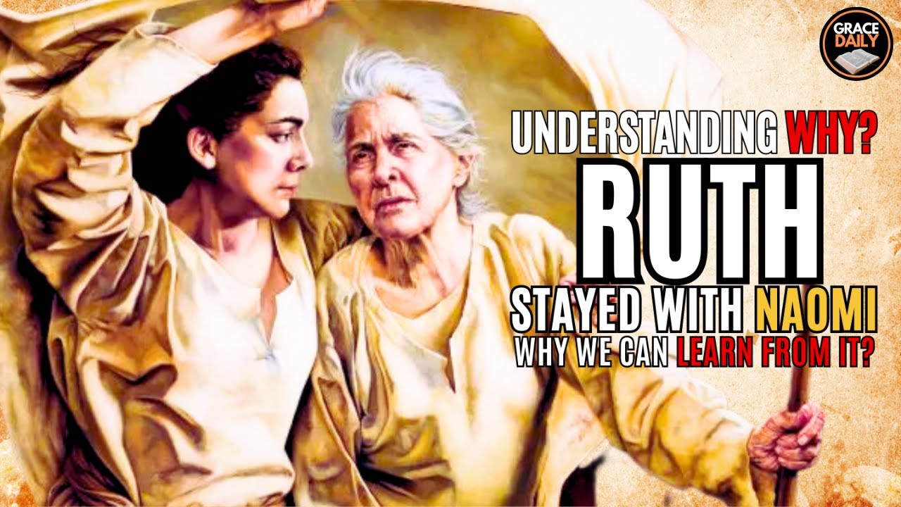 Understand Why Ruth Stayed and What We Can Learn From It"(Biblical ...