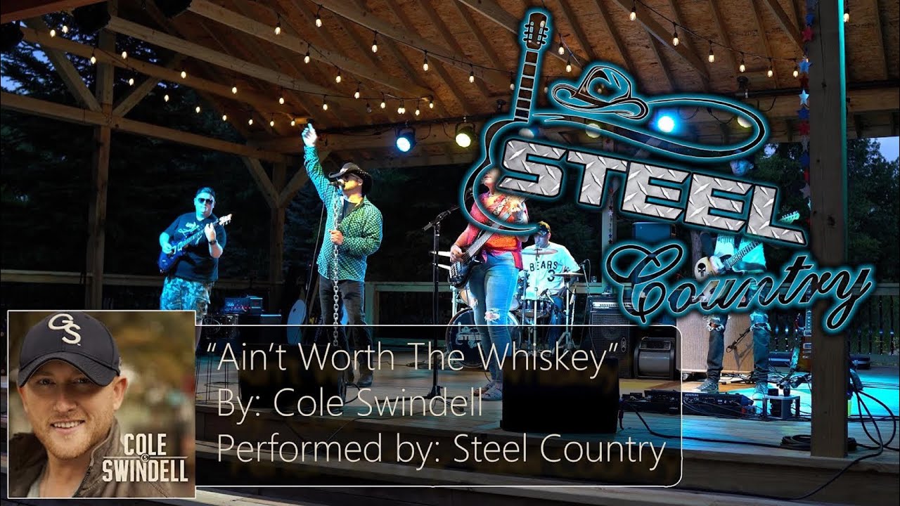 Steel Country Performs "Ain't Worth The Whiskey" By Cole Swindell - YouTube