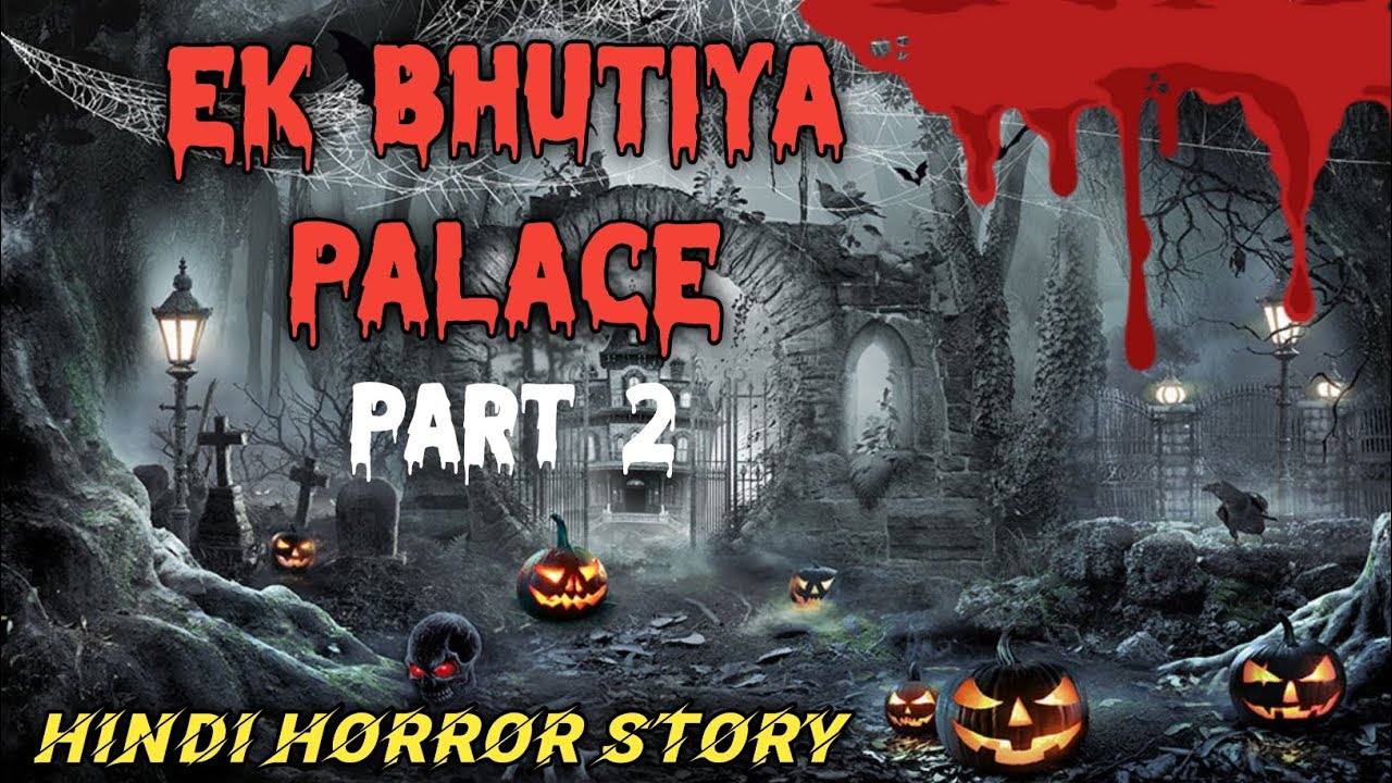 Ek Bhutiya place PART 2 | hindi kahaniyan | Bhutiya story | horror ...