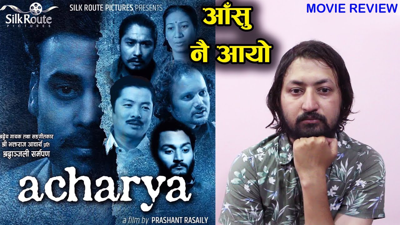 Acharya Nepali Movie Review | by Bikash subedi | Satya Raj Acharya, Bhakta Raj Acharya - YouTube