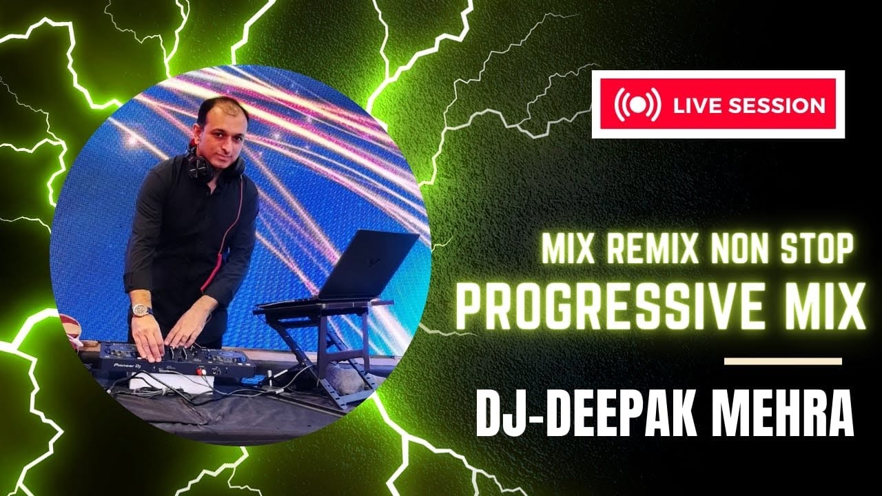 Progressive Mix Non Stop _Dj-Deepak Mehra - YouTube