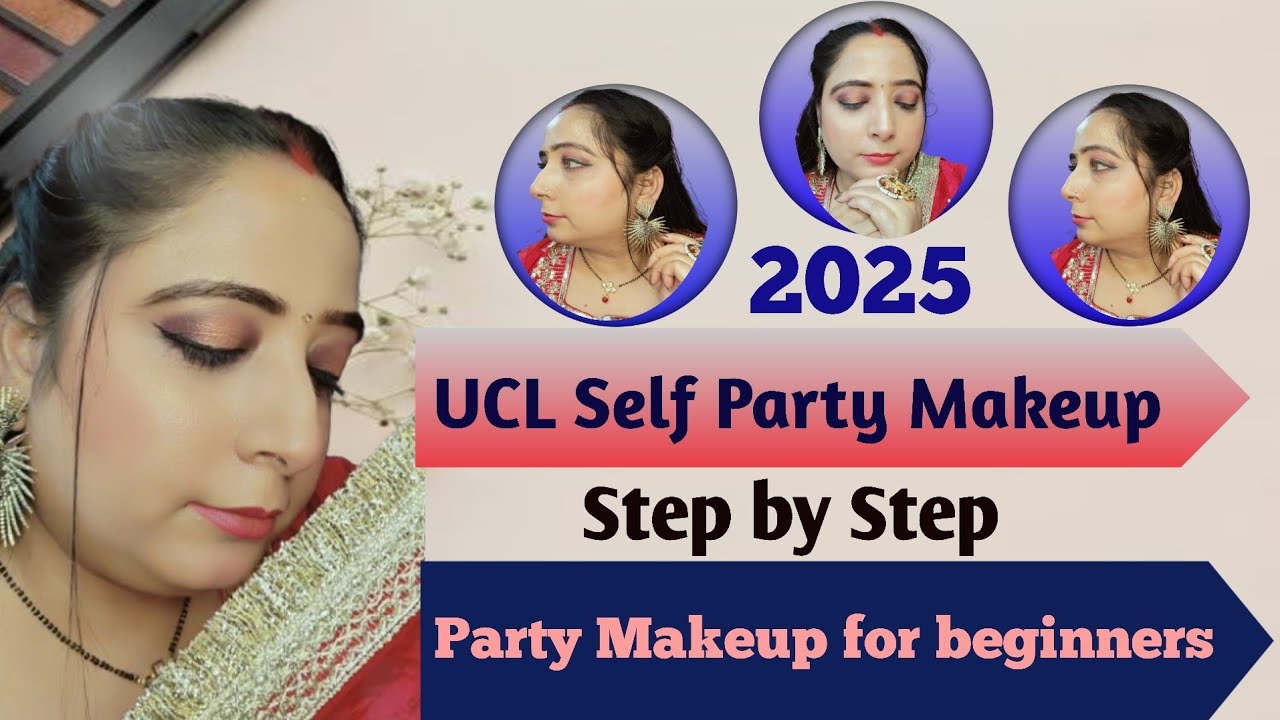 UCL Self Party Makeup step by step 2025 | Party makeup tutorial for ...