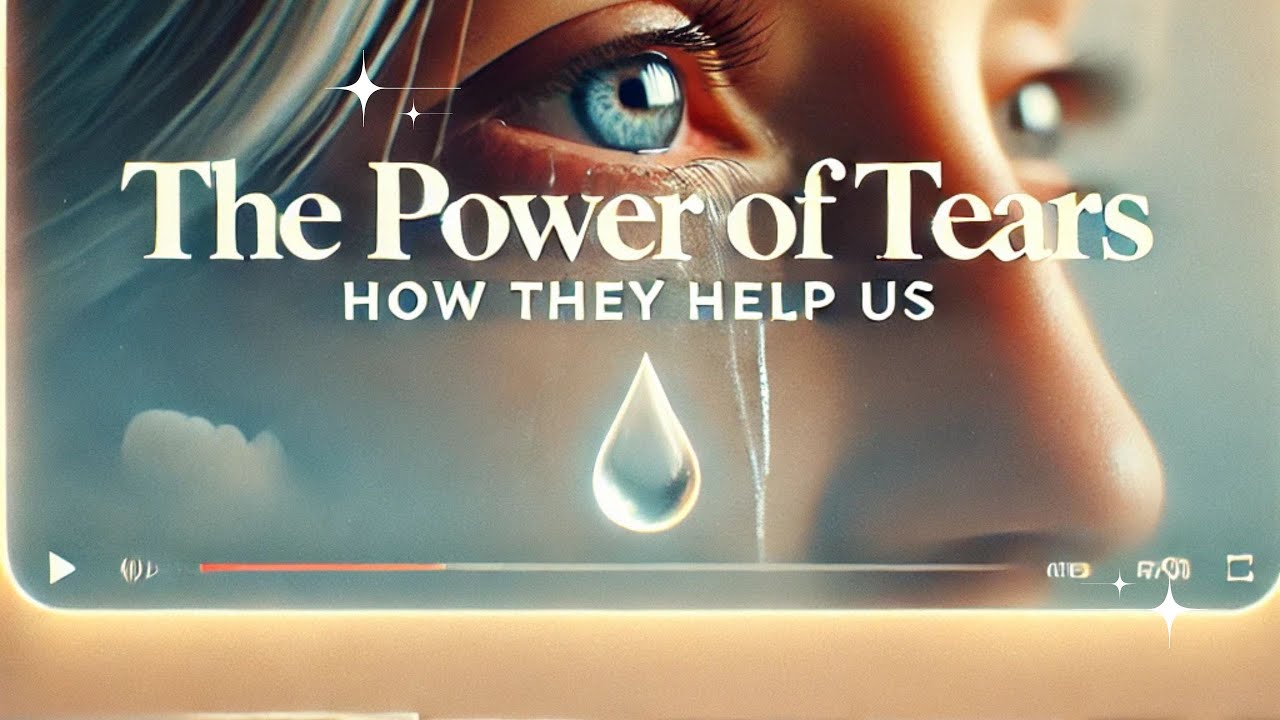 The Power of Tears How They Help Us - YouTube