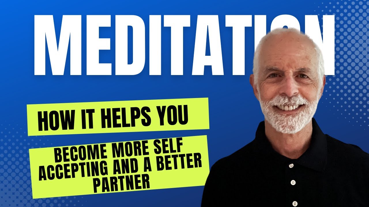 How Meditation Helps You Become More Self Accepting | Todd Creager ...