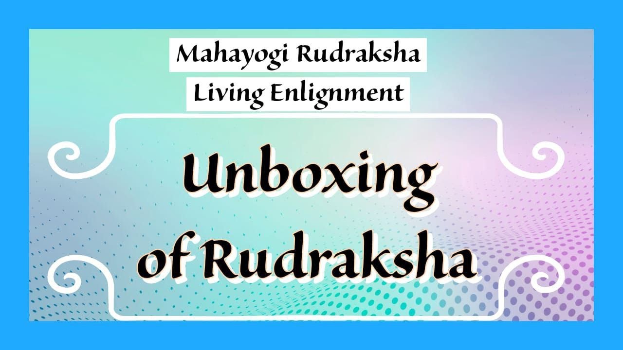 रुद्राक्ष को देखके दिल खुश हुआ | UNBOXING OF RUDRAKSHA | UNPACKING OF ...