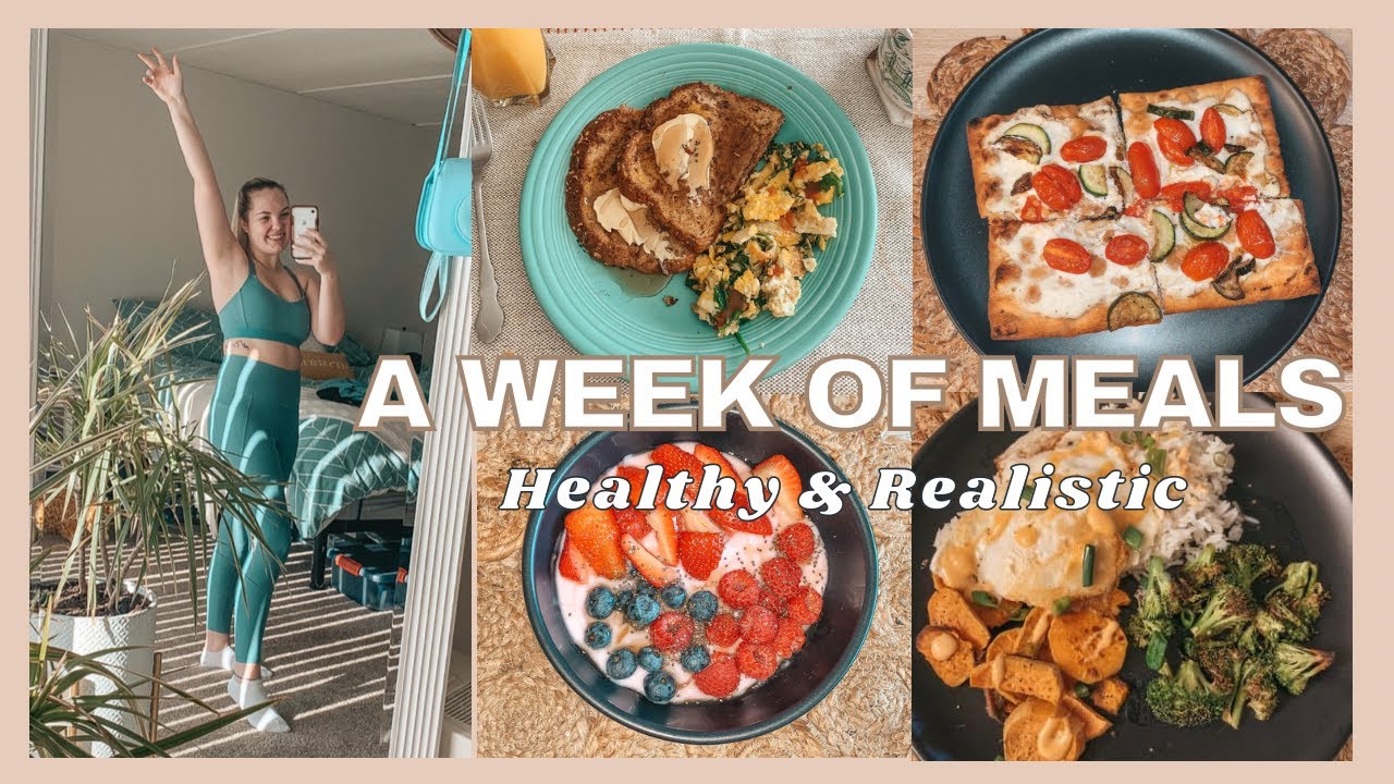 What I Eat In A Week | Healthy & Realistic Week Of Meals - YouTube