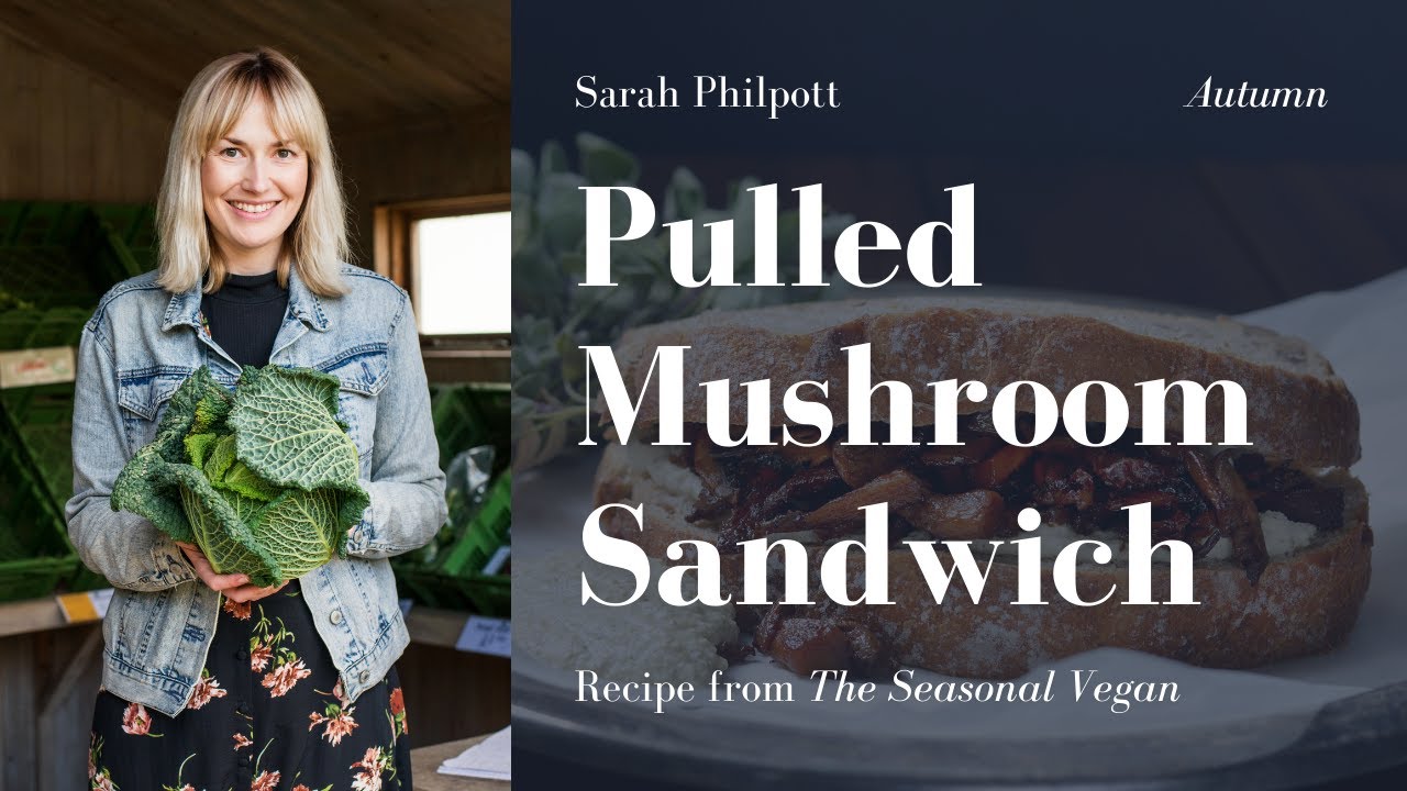 Sarah Philpott's autumnal Pulled Mushroom Sandwich - YouTube