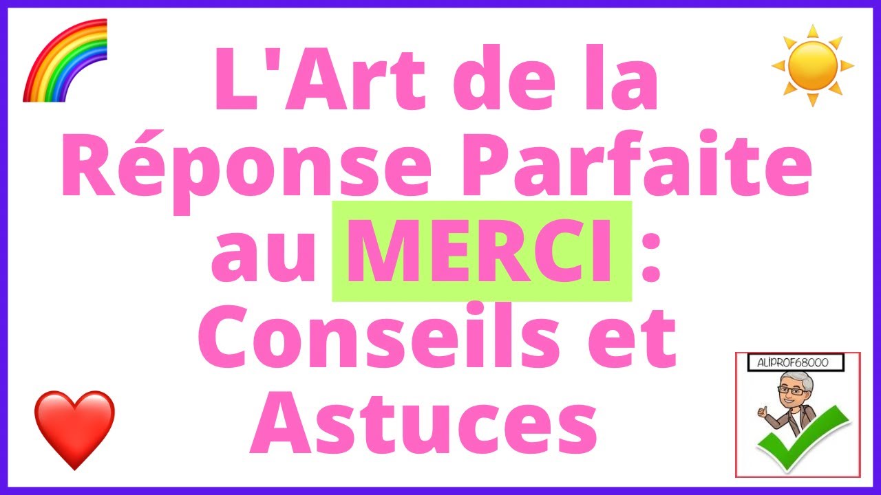 🥰 L'Art de la Réponse Parfaite au Merci : Conseils et Astuces. - YouTube