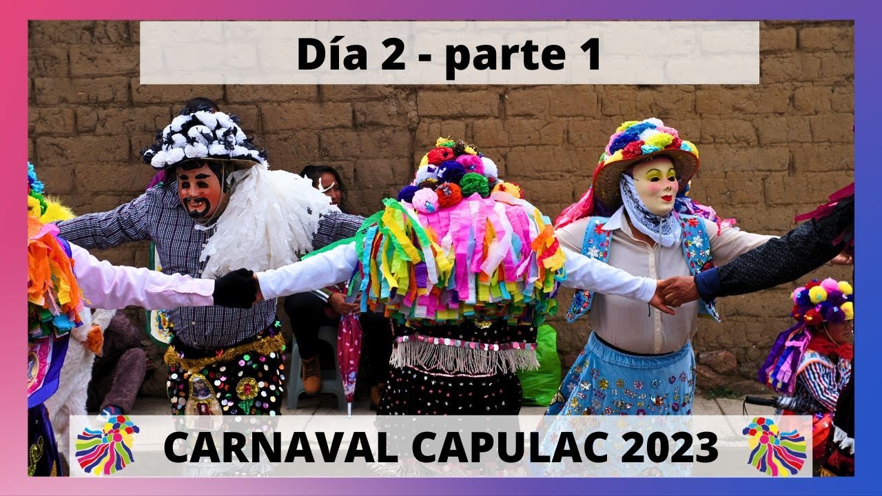 Carnaval Capulac 2023 / Día 2 / parte 1 - YouTube