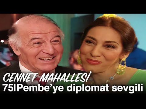 Pembe'ye diplomat sevgili | Cennet Mahallesi 75. Bölüm