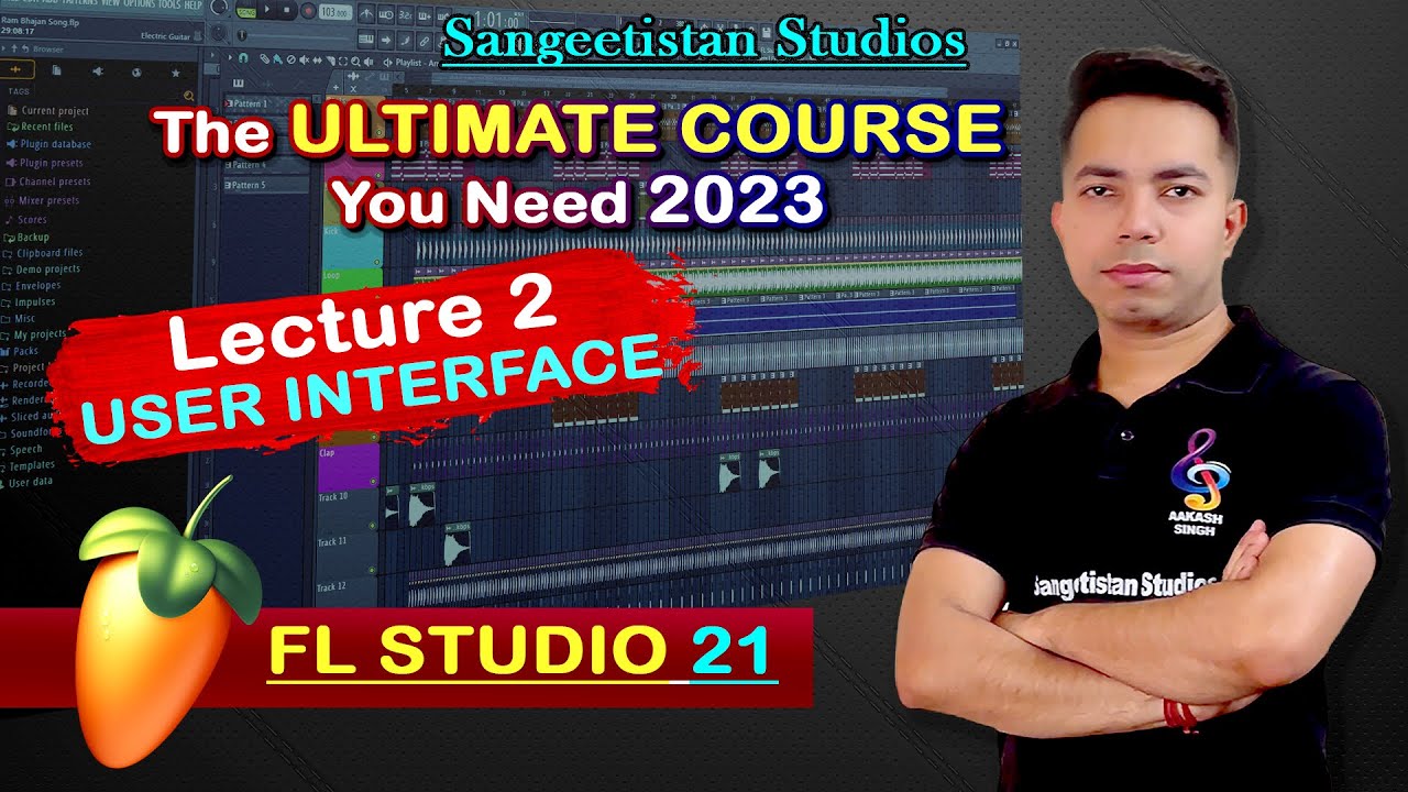 FL Studio 21 - Lecture 2 User Interface | Music Production Course ...
