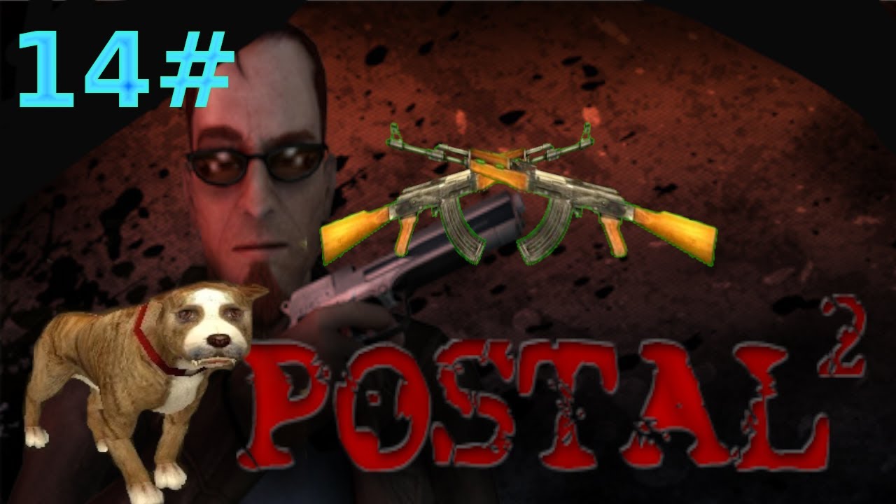 Postal 2 #14 Odebrałem Psa Walczyłem z Diabłem Mike J Oraz Wysadziłem ...
