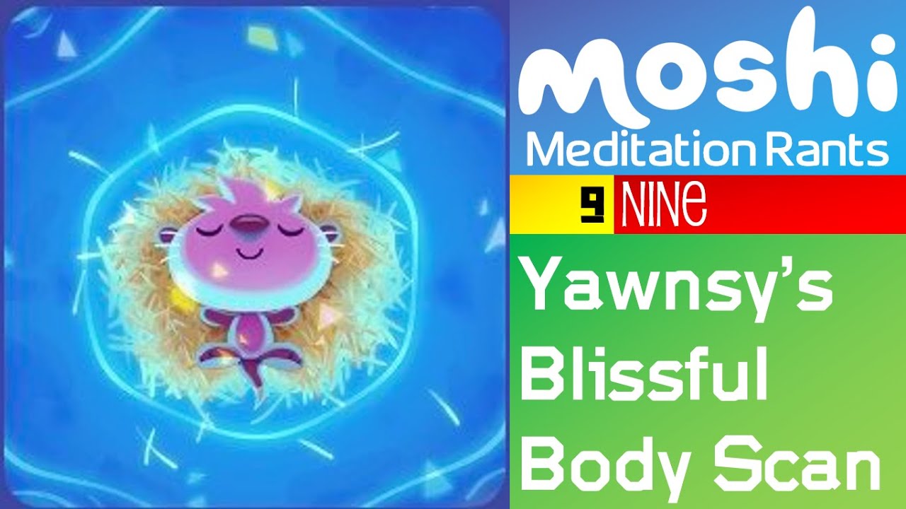 Moshi Meditation Rants #9 - Yawnsy’s Blissful Body Scan - YouTube