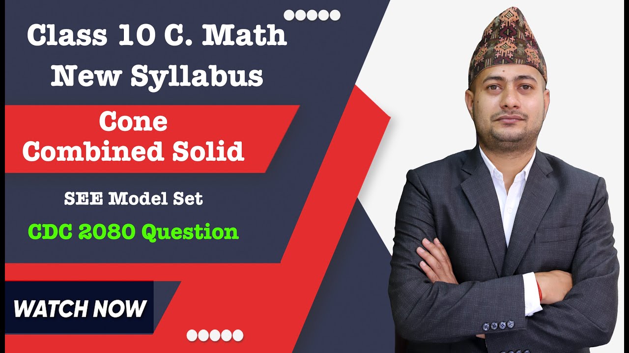 SEE Cone | Combined Solid | C.Math Model set Question | Class 10 C.Math ...