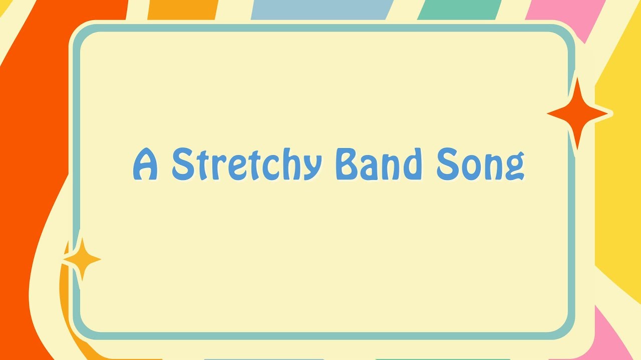 A Stretchy Band Song - YouTube