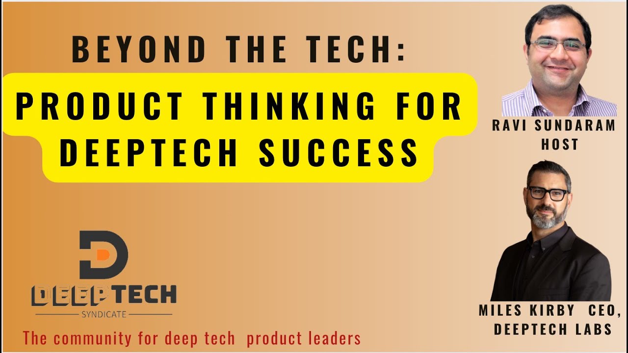 Beyond the Tech: Product Thinking for deeptech success - YouTube