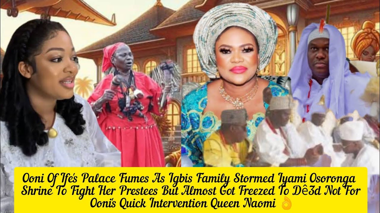 Ooni Of Ife's Palace 🔥As Igbis Family Stormed Iyami Osoronga Shrine To ...