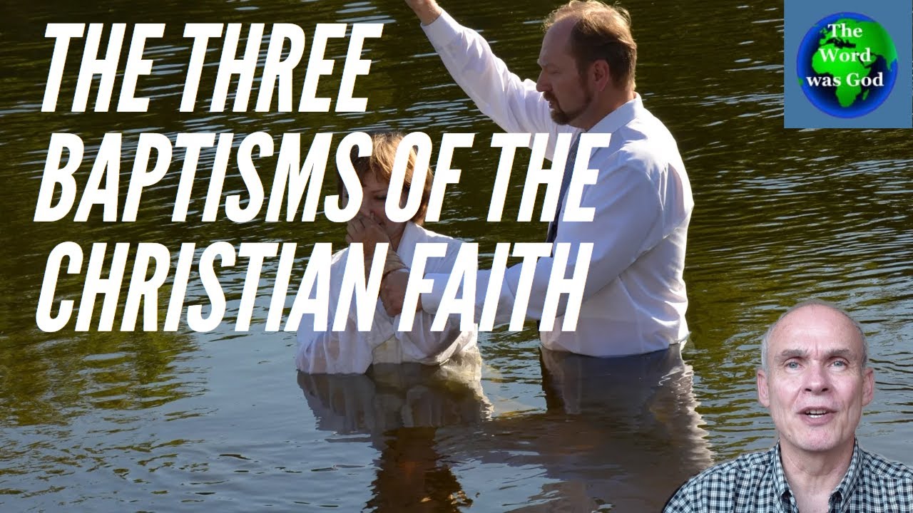 The Three Baptisms of the Christian Faith - YouTube