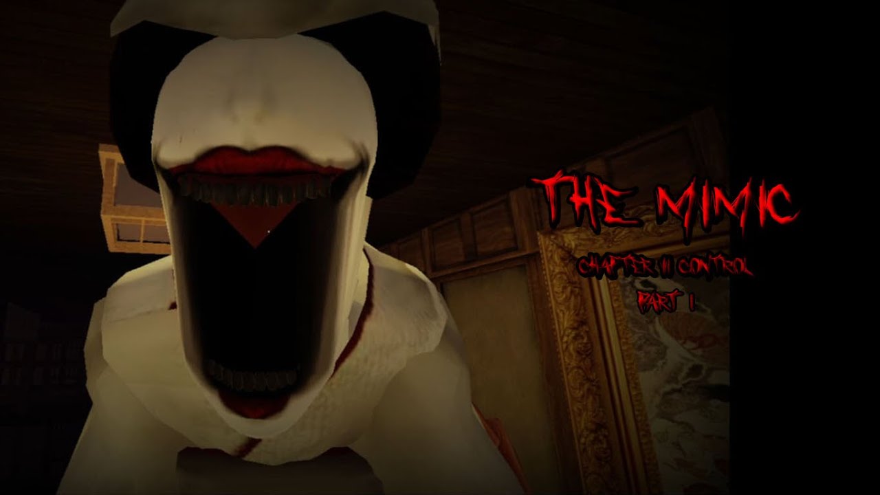 THE MIMIC CHAPTER 2 CONTROL PART 1 - ROBLOX INDONESIA - YouTube