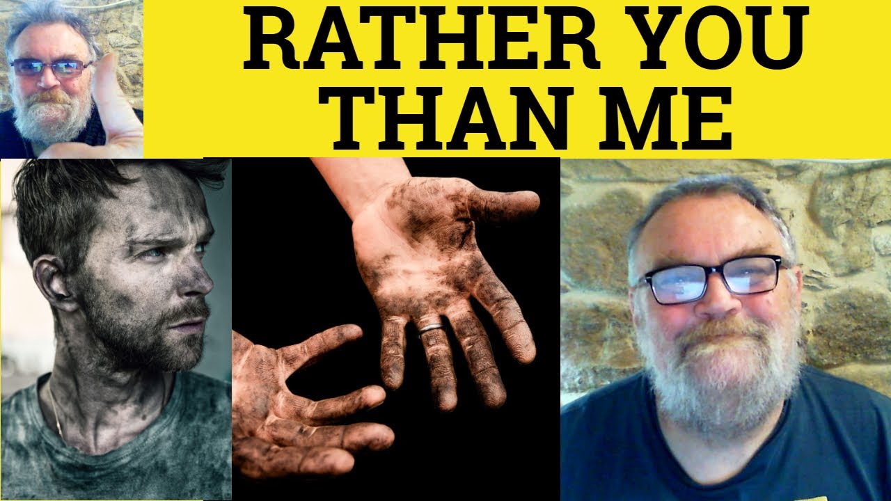 😎Rather You Than Me Meaning - Better You Than Me Definition - Rather ...