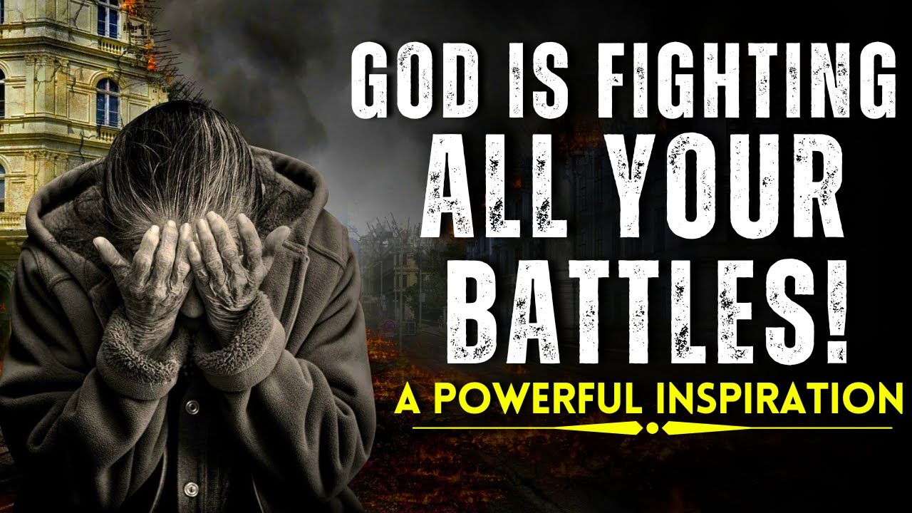 God Is Fighting All Your Battles | A Powerful Inspiration and ...
