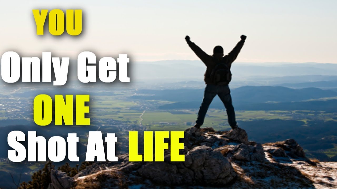 Motivational Speech - YOU Only Get ONE Shot - YouTube
