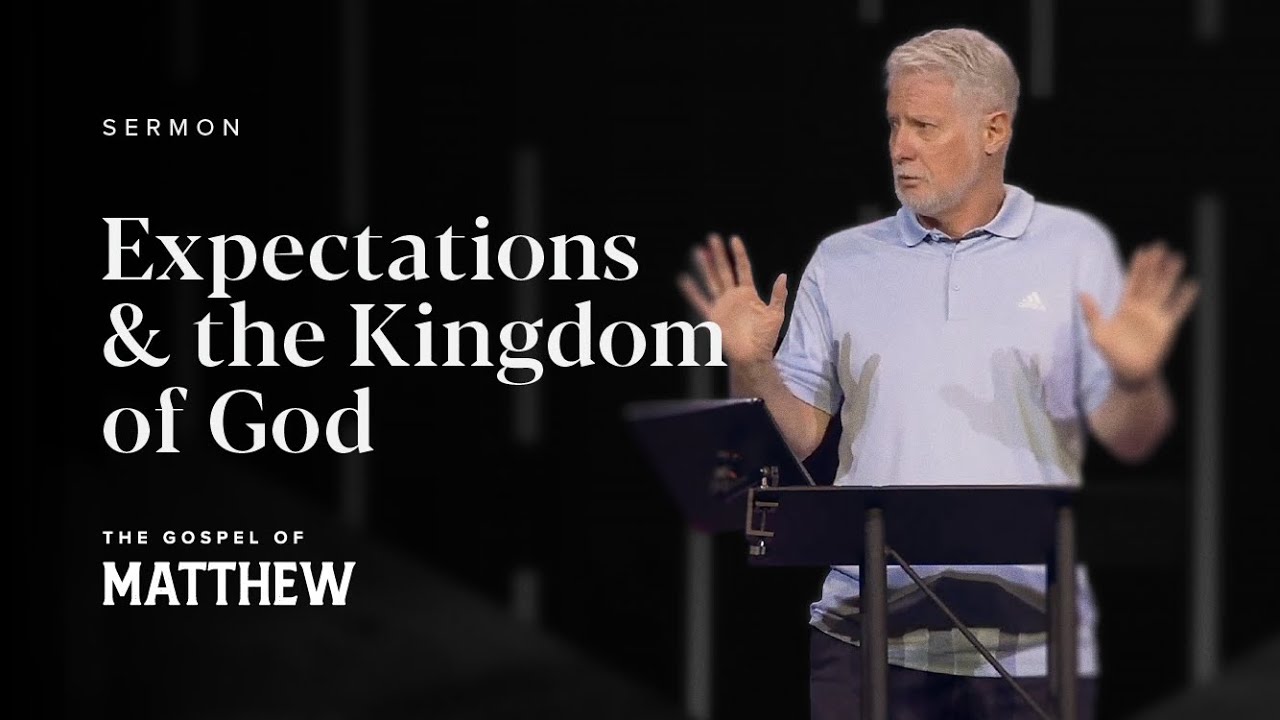 MATTHEW – Expectations and the Kingdom of God– Sermon – Rick Dunn – 03 ...