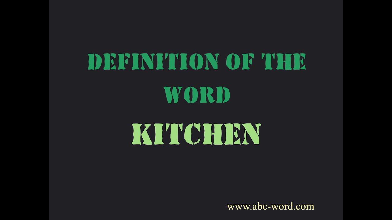 Definition of the word "Kitchen" - YouTube