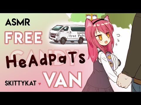 FREE Headpats Van || It's not PATnapping if you consent ~ASMR