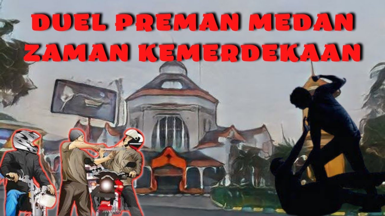 DUEL PREMAN MEDAN ZAMAN KEMERDEKAAN PALING BERSEJARAH DI KOTA MEDAN ...