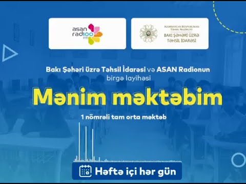 1 nömrəli tam orta məktəb –“Mənim məktəbim” layihəsi