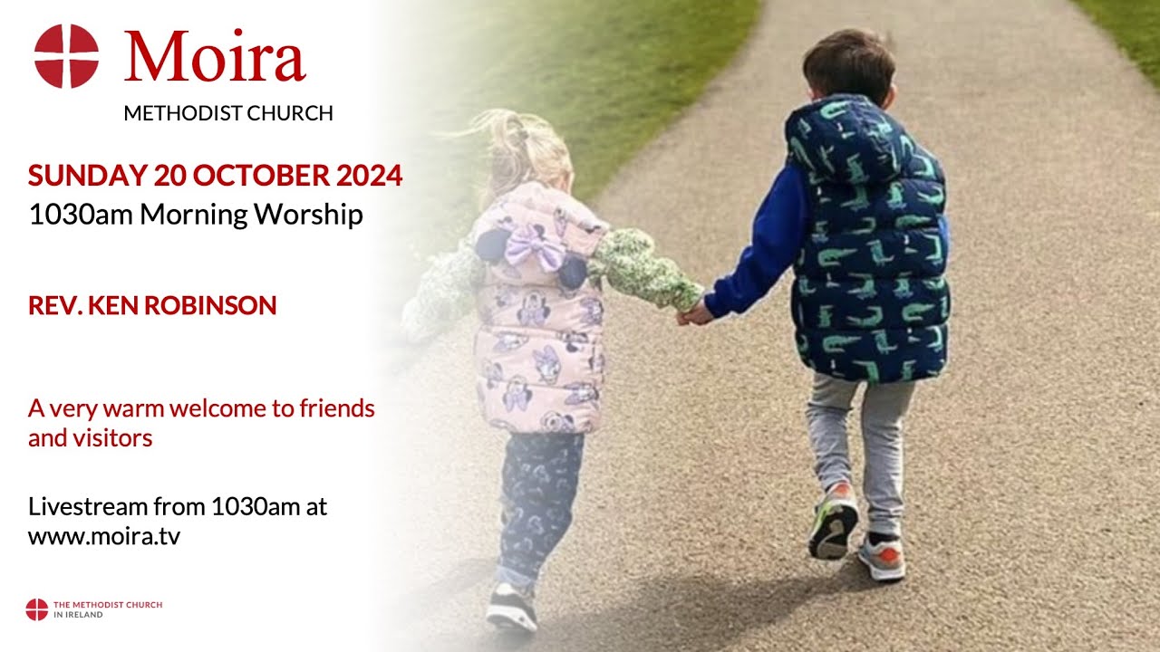1030am Sunday 20 October 2024: Morning Worship from Moira Methodist ...
