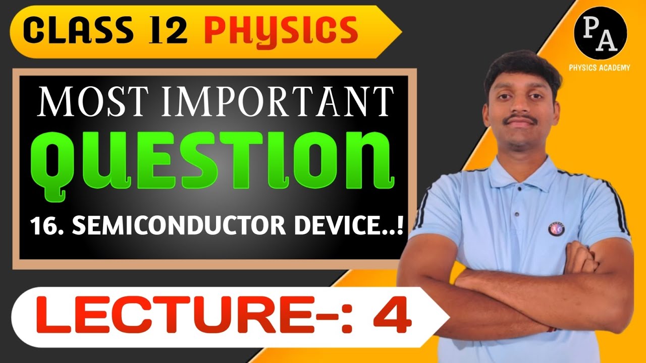 16. SEMICONDUCTOR DEVICES Lecture 04 Imp Questions 🎯12th Physics 🎯30 ...