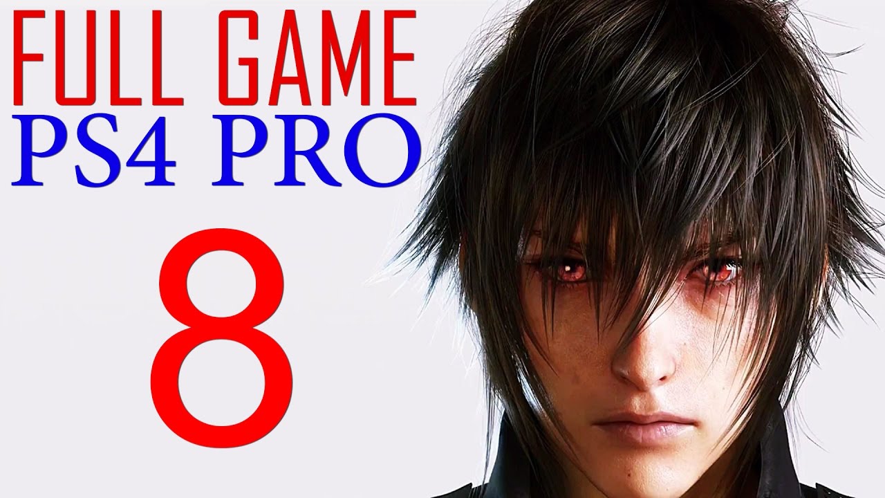 Final Fantasy XV Walkthrough Part 8 PS4 PRO Gameplay lets play Final ...