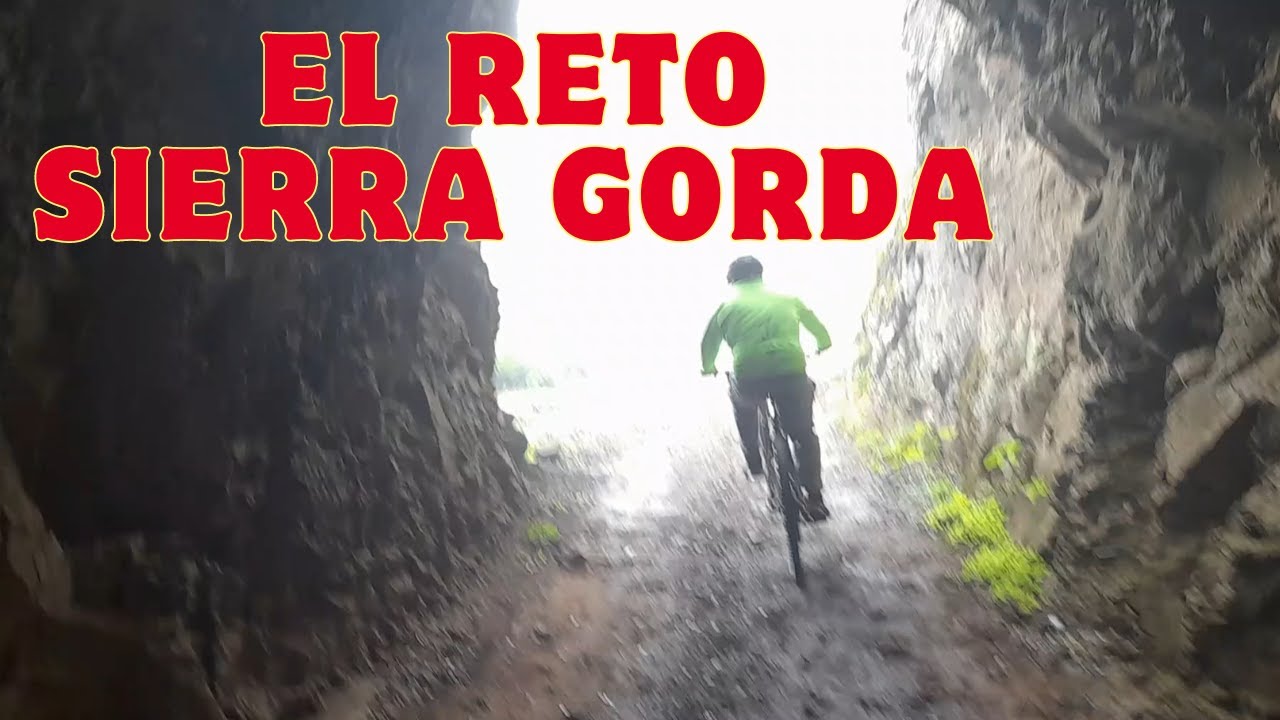 El Gran Reto Sierra Gorda, en dos Tierras. - YouTube