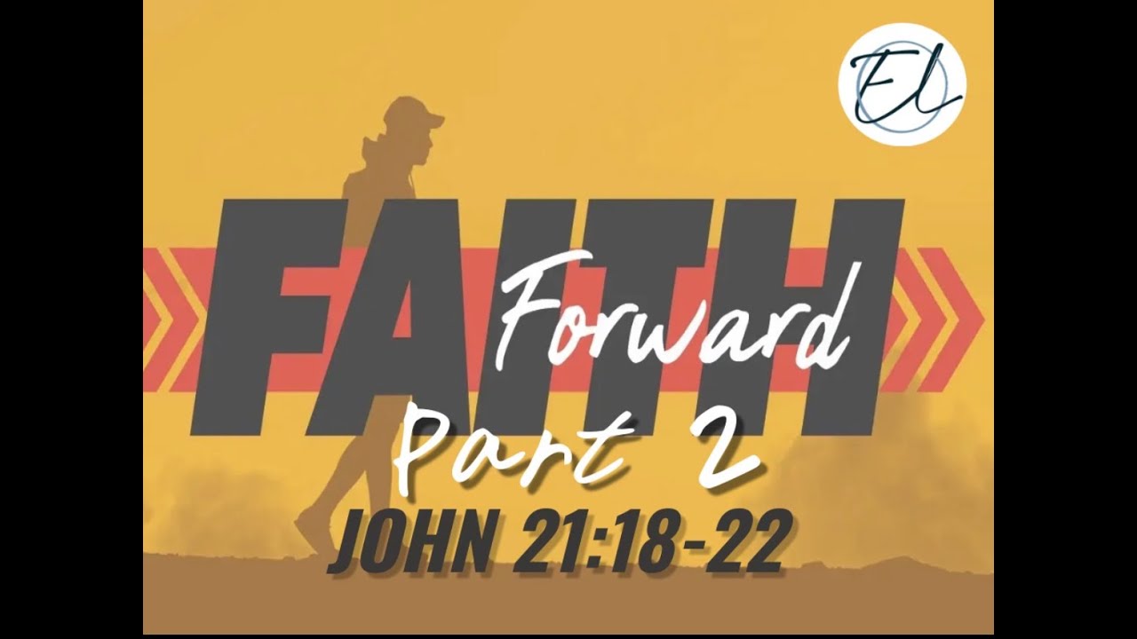 Forward Faith Part 2 - YouTube