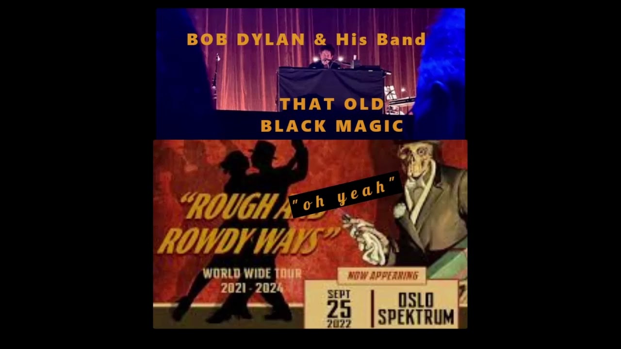 Bob Dylan - Oslo 2022 - That Old Black Magic ("oh yeah") - YouTube