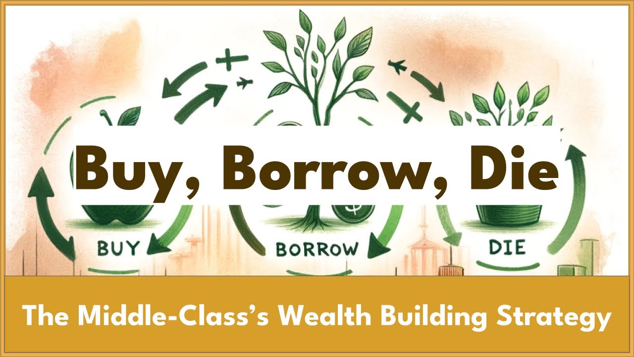 EN.06 Buy, Borrow, Die: The Middle-Class's Wealth Building Strategy ...