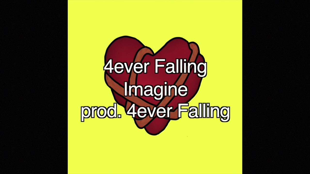 4ever Falling - Imagine (prod. 4ever Falling) - YouTube