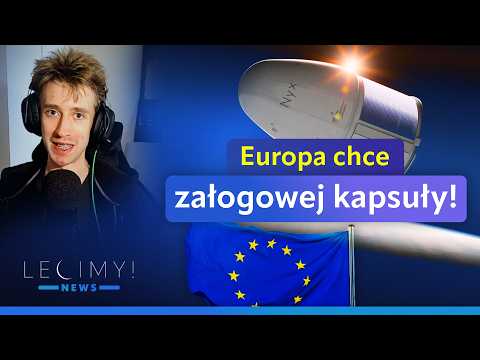 Załogowy program Europy, FAA blokuje Starshipa | Lecimy! NEWS