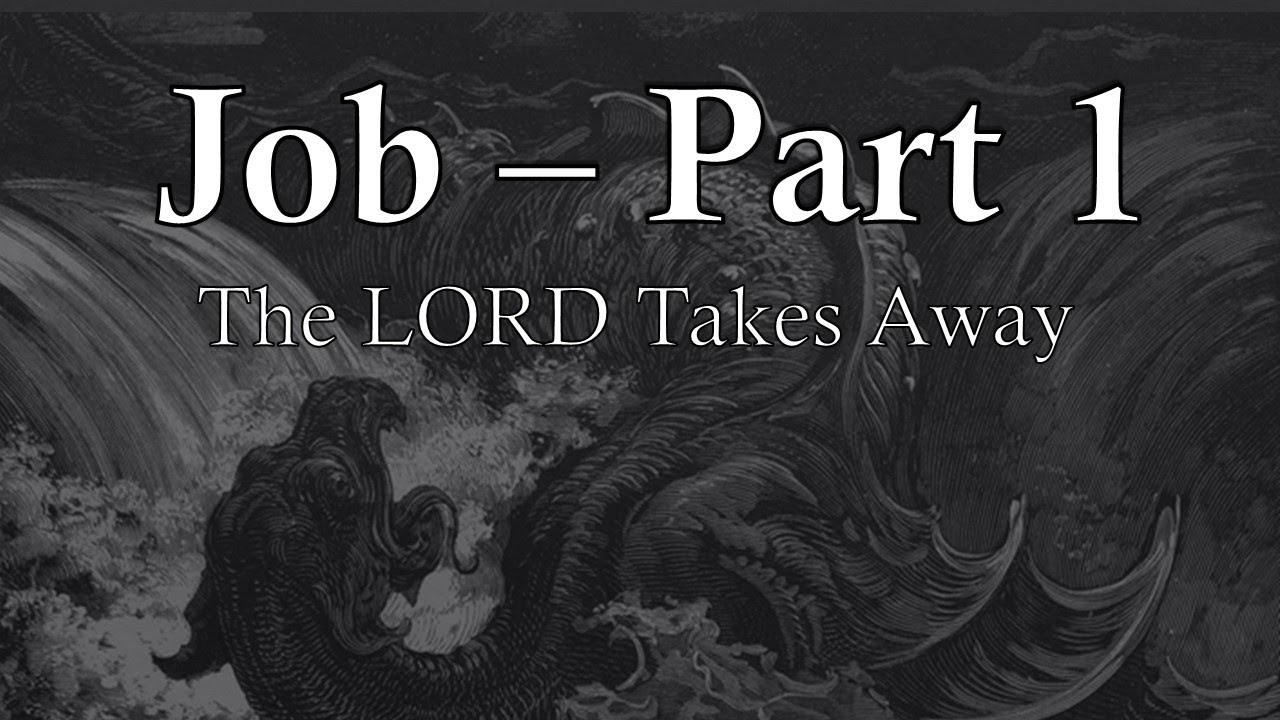 Job - Part 1: The Lord Takes Away; Job 1 - 2 - YouTube
