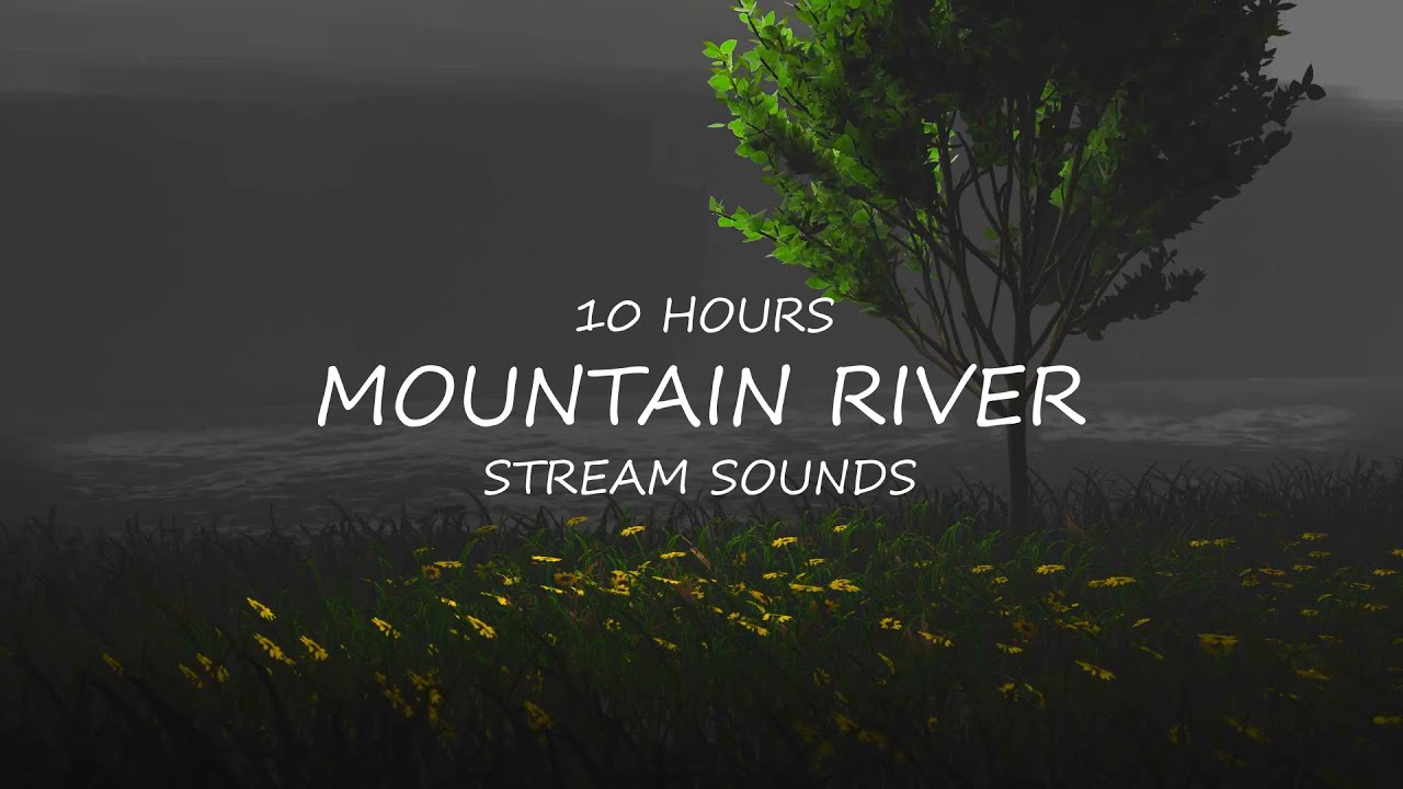 10 Hours of Mountain Stream, River Sounds, Running Water ~ Study, Relax ...