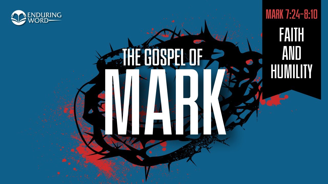 Faith & Humility — Mark 7:24-8:10 Explained - YouTube